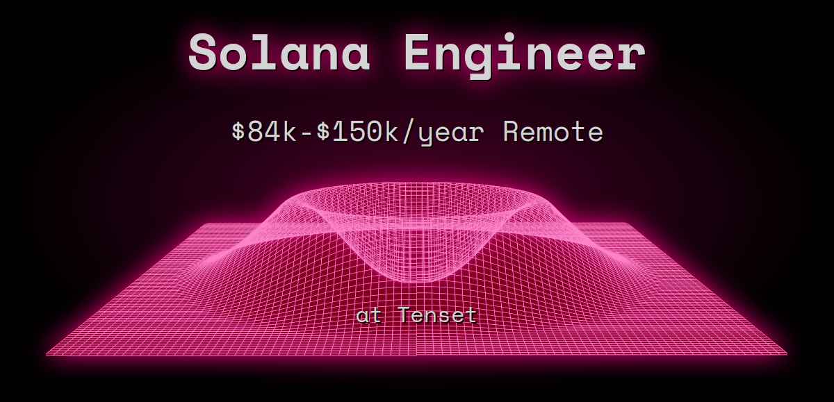 Web3 Solana Engineer $84k - $150k Remote at Tenset