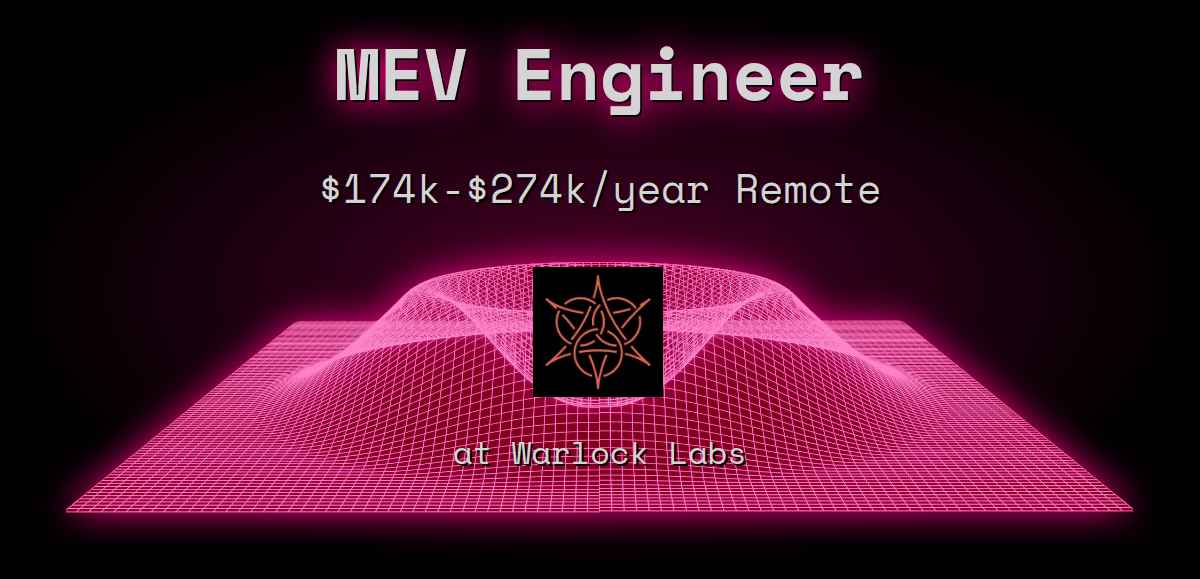 Web3 MEV Engineer $174k - $274k Remote at Warlock Labs