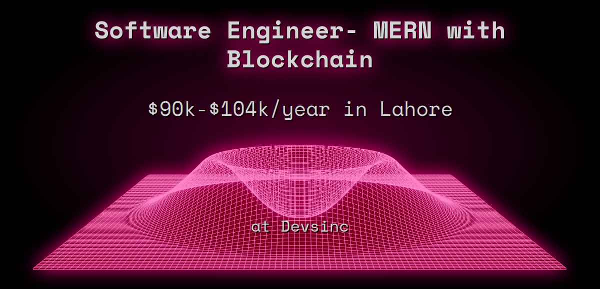Web3 Software Engineer- MERN with Blockchain $90k - $104k in Lahore at Devsinc