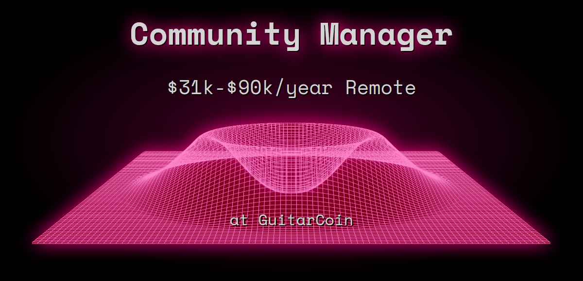 Web3 Community Manager $31k - $90k Remote at GuitarCoin