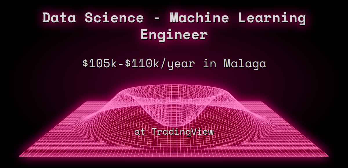 Web3 Data Science - Machine Learning Engineer $105k - $110k in Malaga at TradingView
