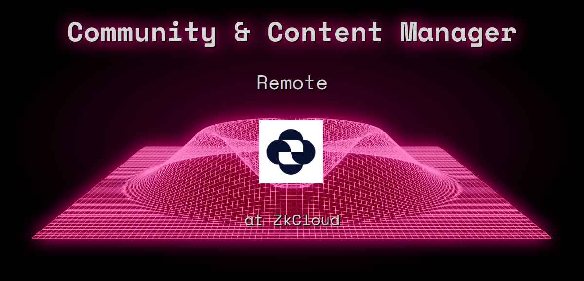 Web3 Community & Content Manager Remote at ZkCloud