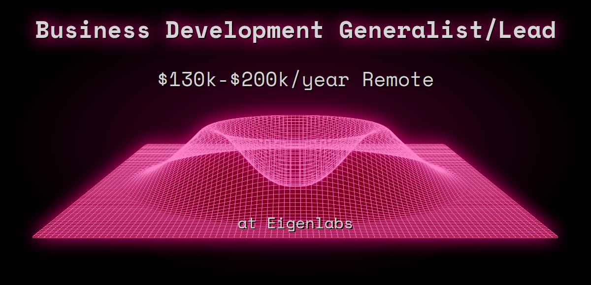 Web3 Business Development Generalist/Lead $130k - $200k Remote at Eigenlabs