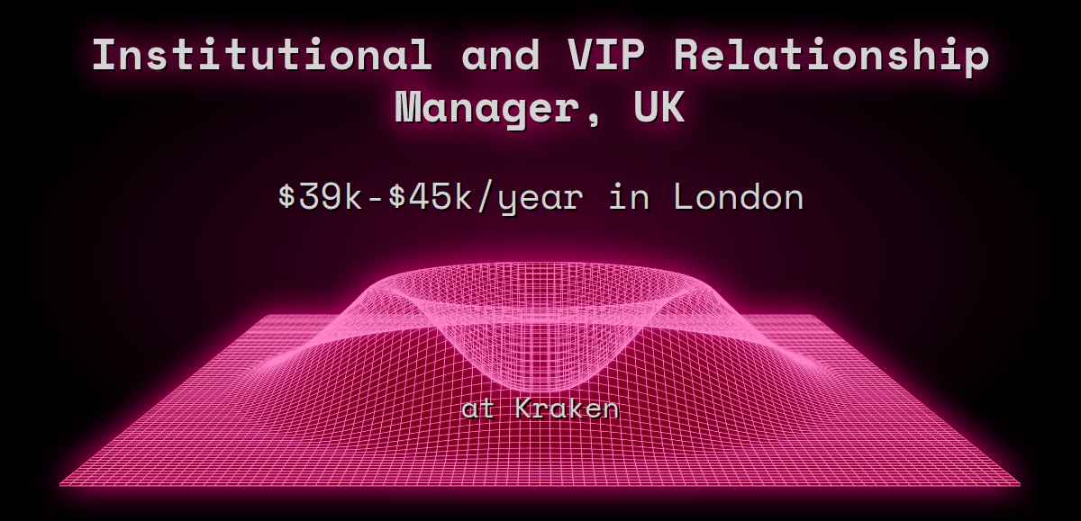 Web3 Institutional and VIP Relationship Manager, UK $39k - $45k in ...
