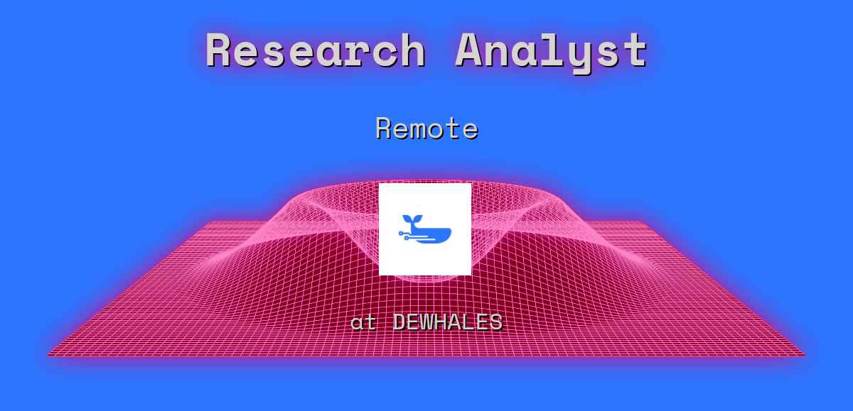 Web3 Research Analyst Remote at DEWHALES