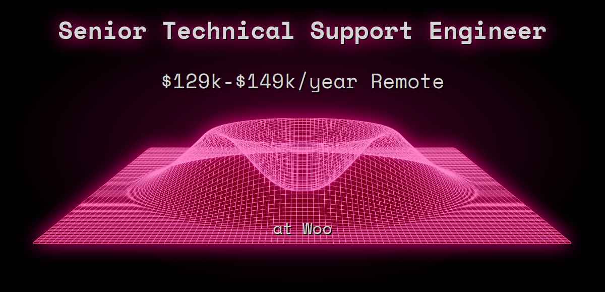Web3 Senior Technical Support Engineer $129k - $149k Remote at Woo