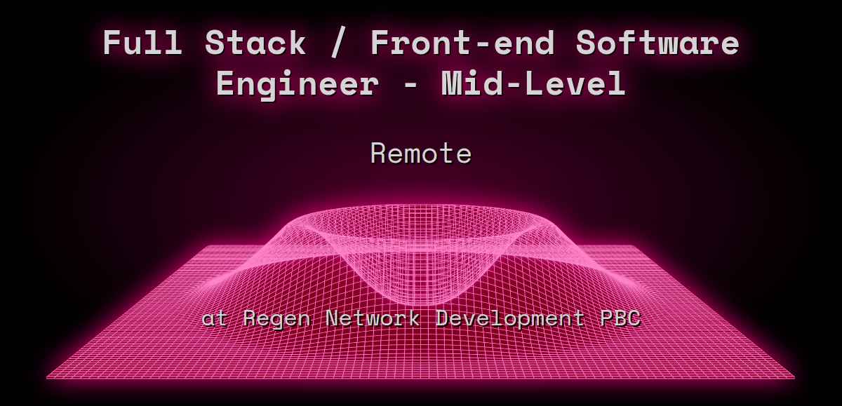 Web3 Full Stack / Front-end Software Engineer - Mid-Level Remote at Regen Network Development PBC