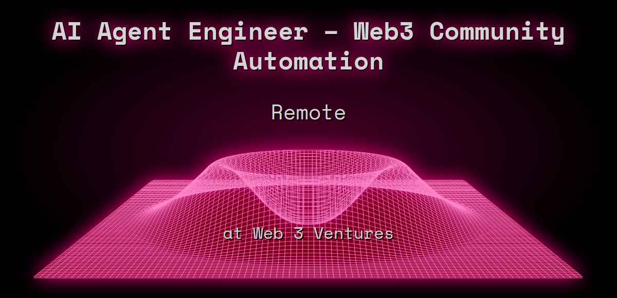 AI Agent Engineer – Web3 Community Automation Remote at Web 3 Ventures