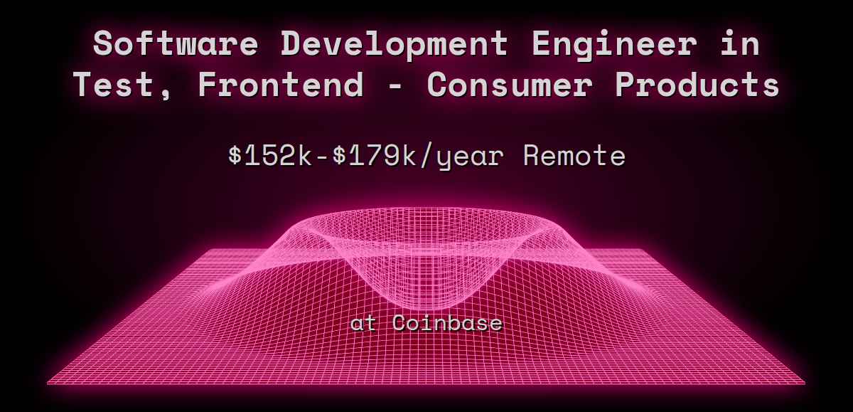 Web3 Software Development Engineer in Test, Frontend - Consumer ...