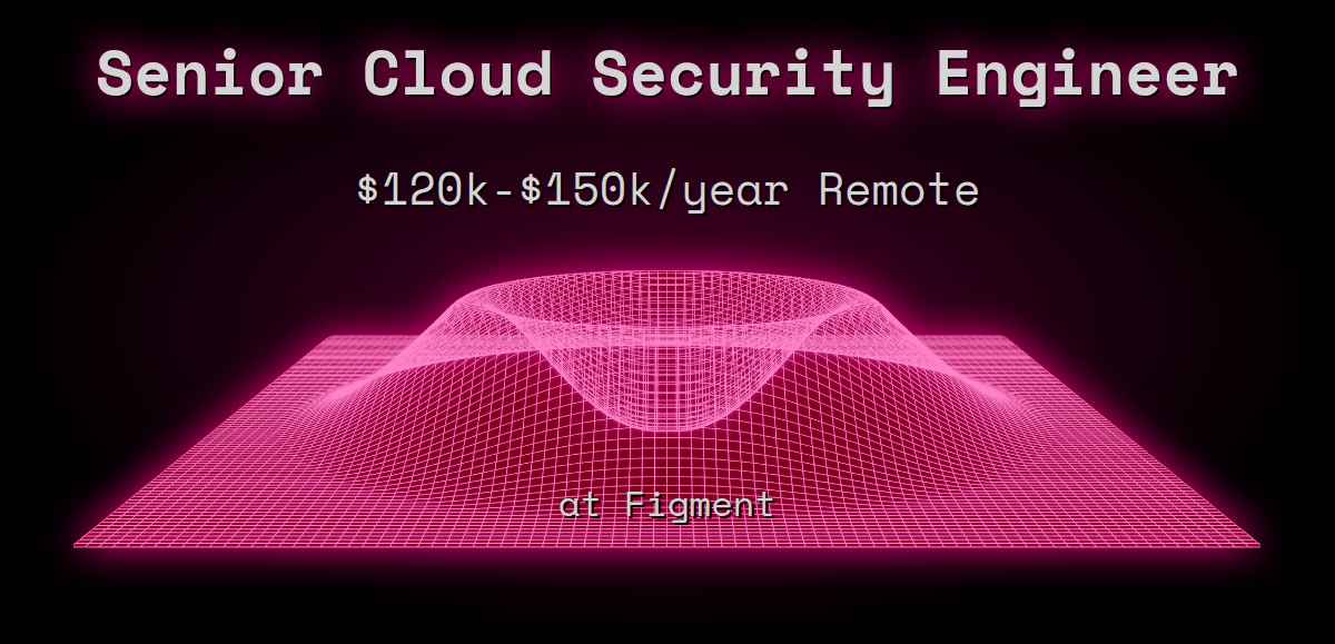 Web3 Senior Cloud Security Engineer $120k - $150k Remote at Figment