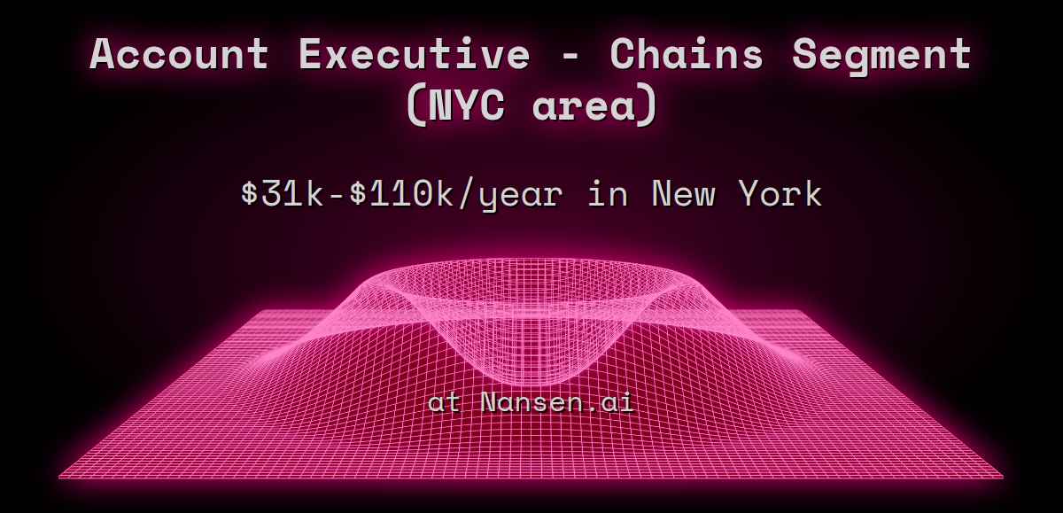 Web3 Account Executive - Chains Segment (NYC area) $31k - $110k in New York at Nansen.ai