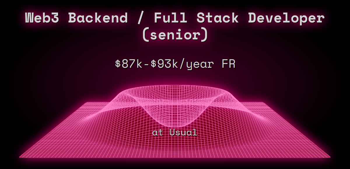 Web3 Backend / Full Stack Developer (senior) $87k - $93k FR at Usual