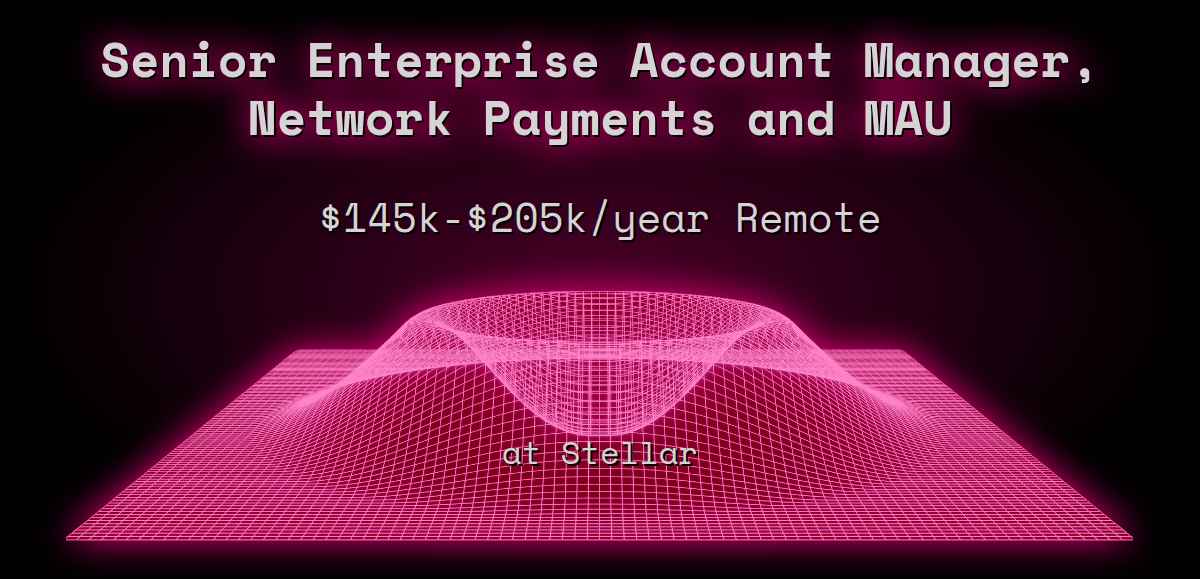 Web3 Senior Enterprise Account Manager, Network Payments and MAU $145k ...