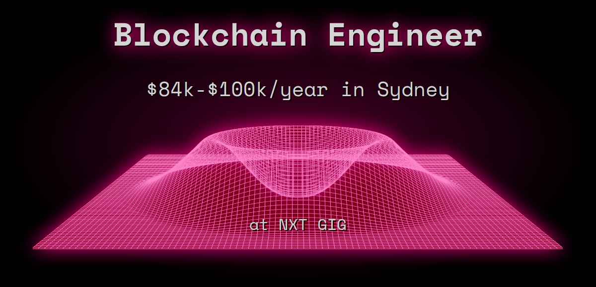 Web3 Blockchain Engineer $84k - $100k in Sydney at NXT GIG