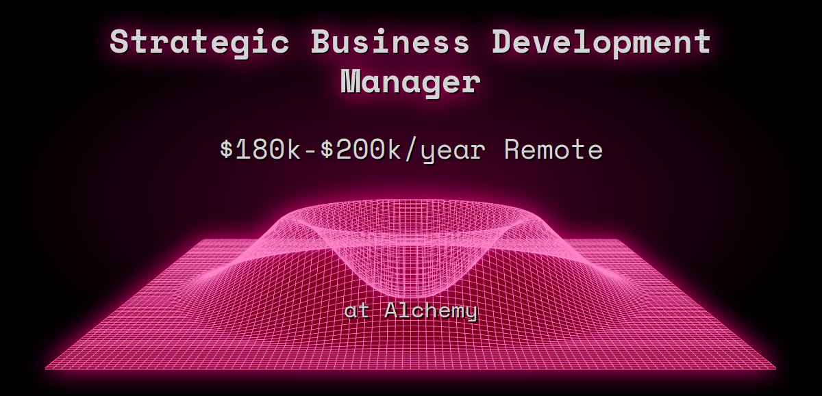 Web3 Strategic Business Development Manager $180k - $200k Remote at Alchemy