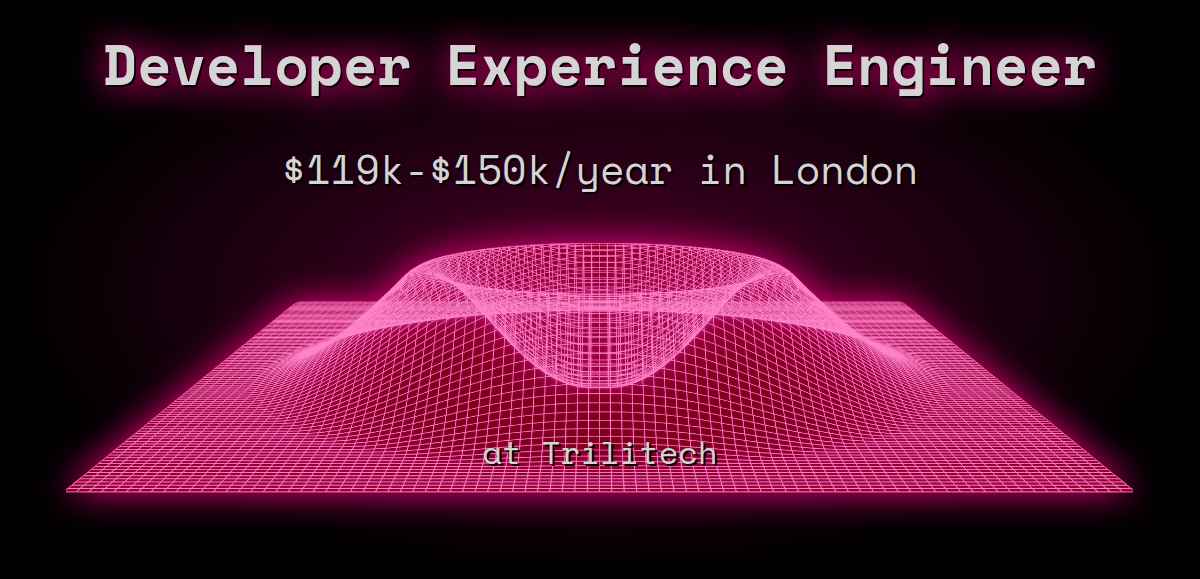 Web3 Developer Experience Engineer $119k - $150k in London at Trilitech