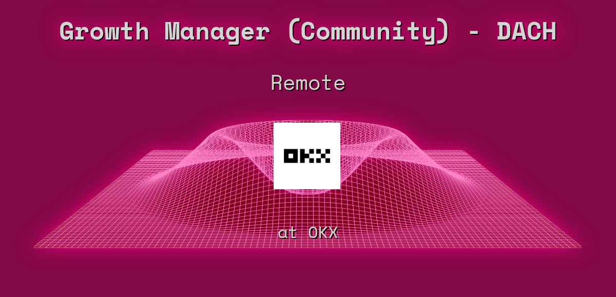 Web3 Growth Manager (Community) - DACH Remote at OKX