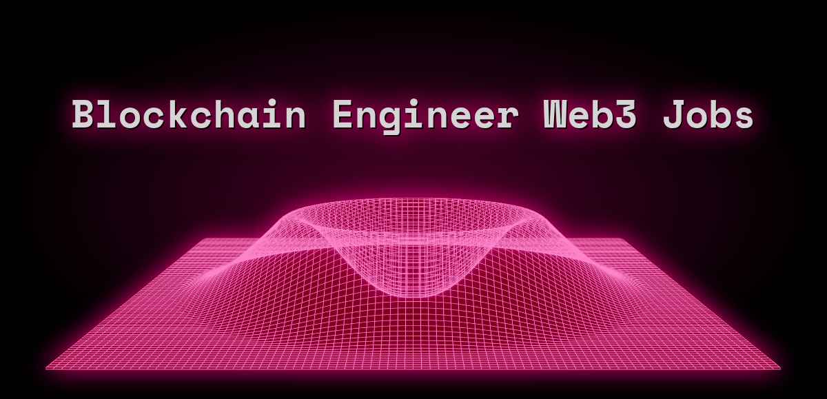Blockchain Engineer Jobs in Web3 - Sep 2025