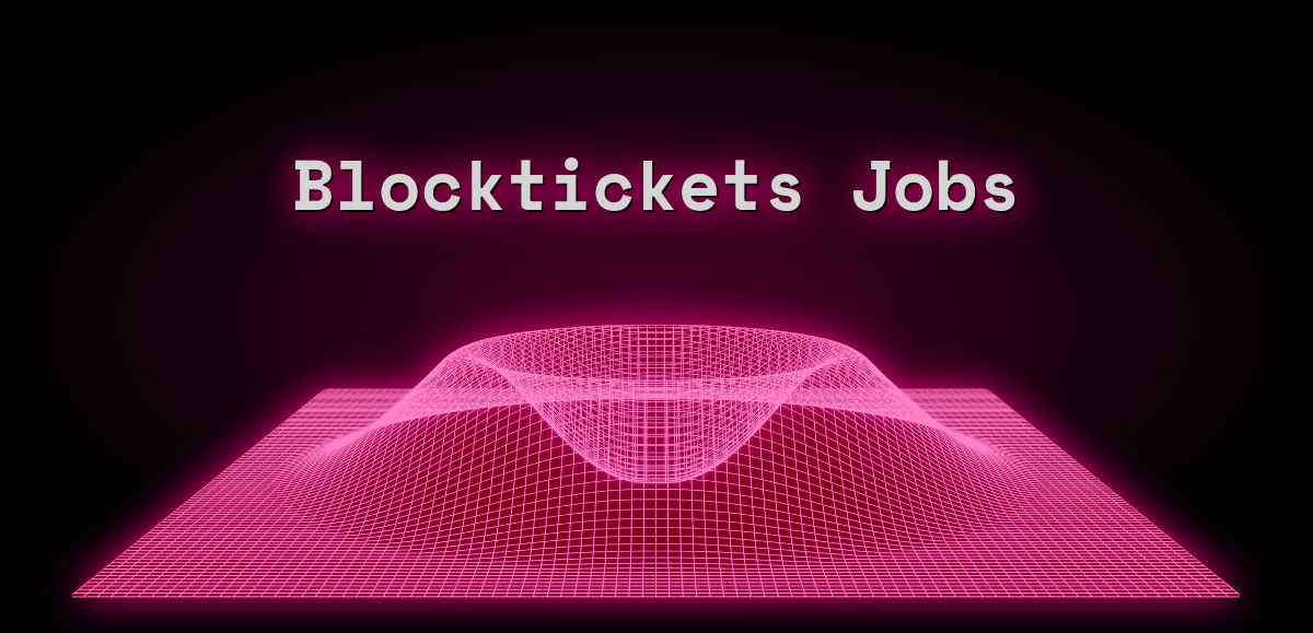 Blocktickets Jobs (Feb 2025) - Web3 Jobs