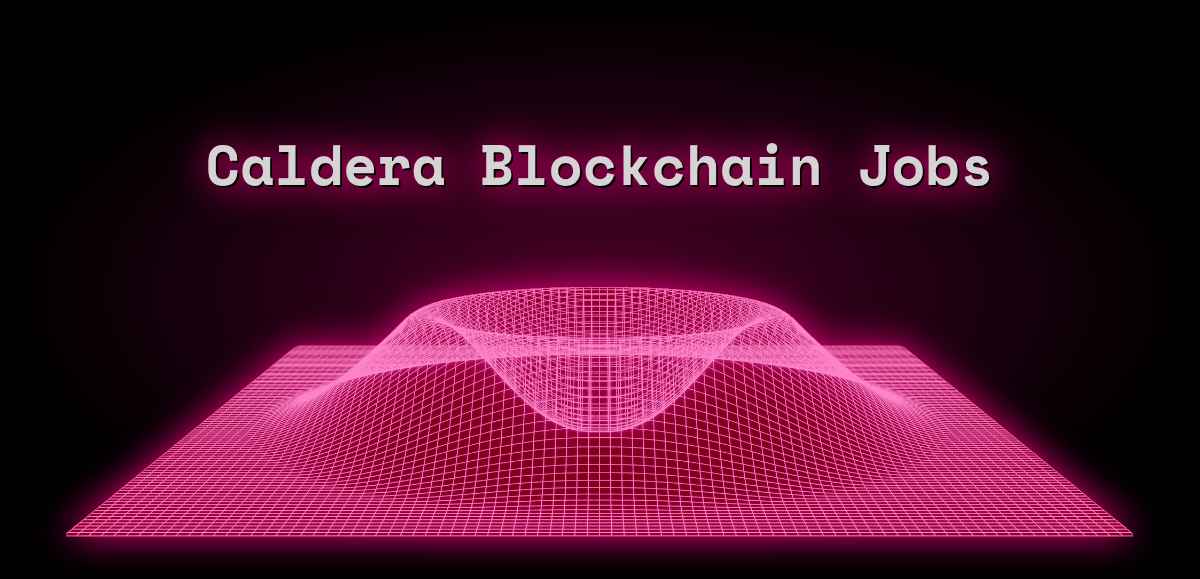 Caldera Blockchain Jobs (Jan 2025) - Web3 Jobs