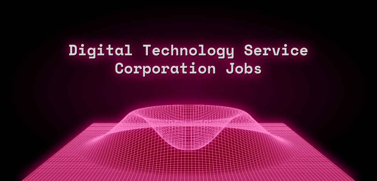 Digital Technology Service Corporation Jobs (Jan 2025) - Web3 Jobs