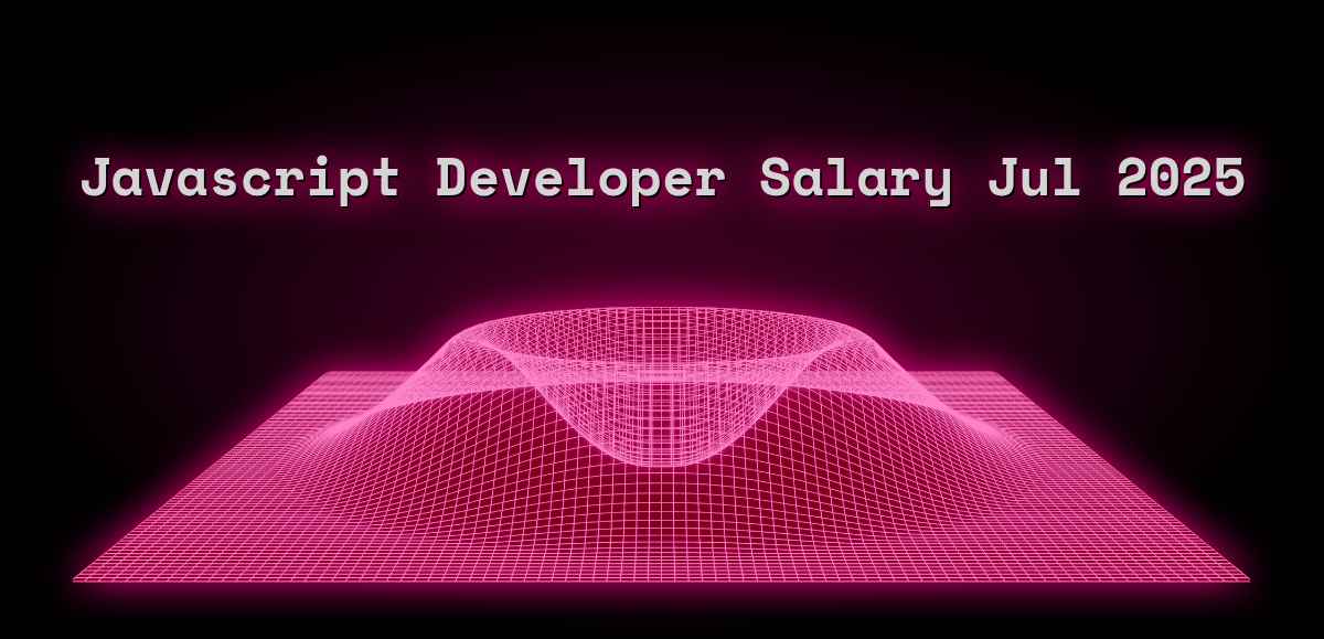 Javascript Developer Salary - Jul 2025