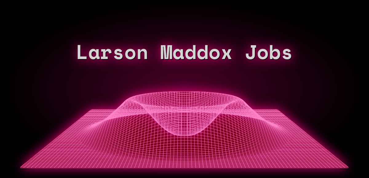 Larson Maddox Jobs (Jan 2025) - Web3 Jobs