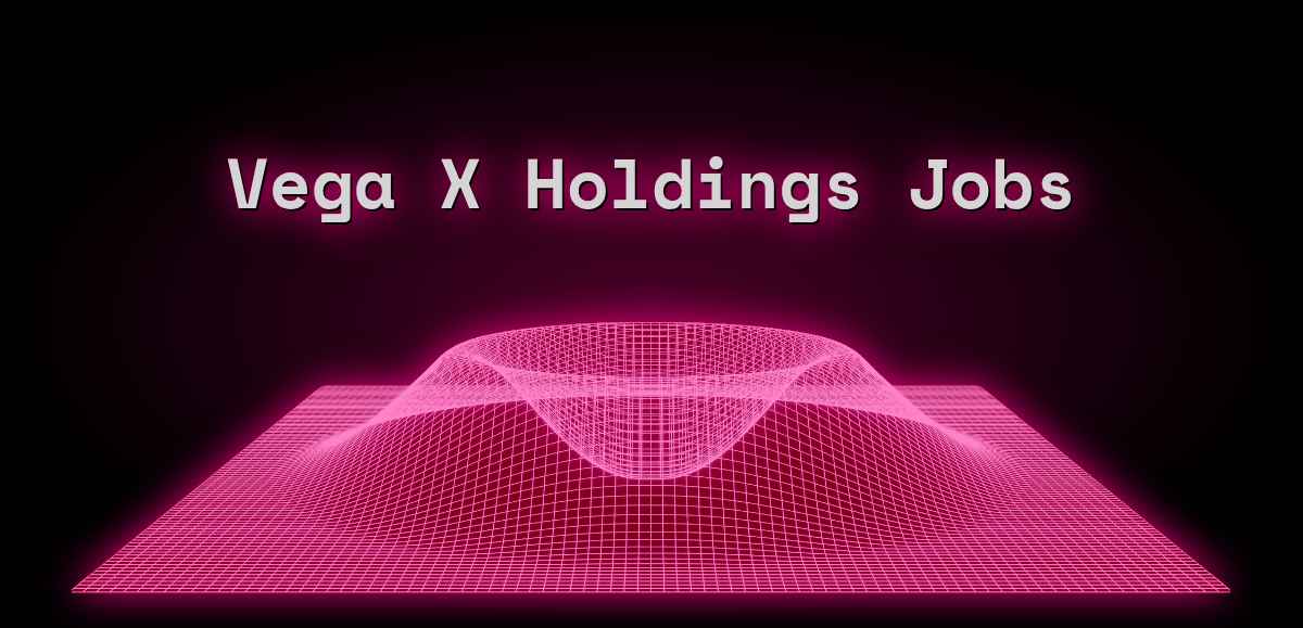 VegaX Holdings Jobs (Aug 2024) - Web3 Jobs