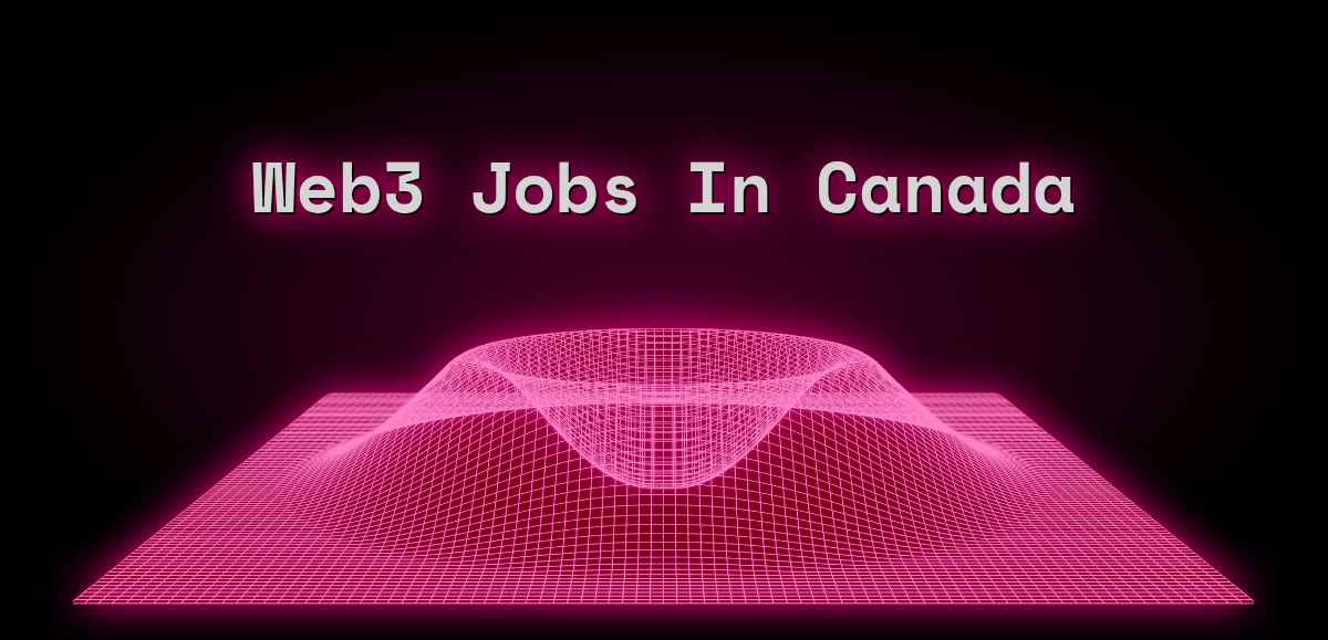 Web3 Jobs in Canada (11 New)