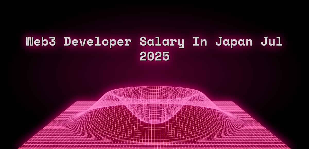 Web3 developer salary in Japan - Jul 2025