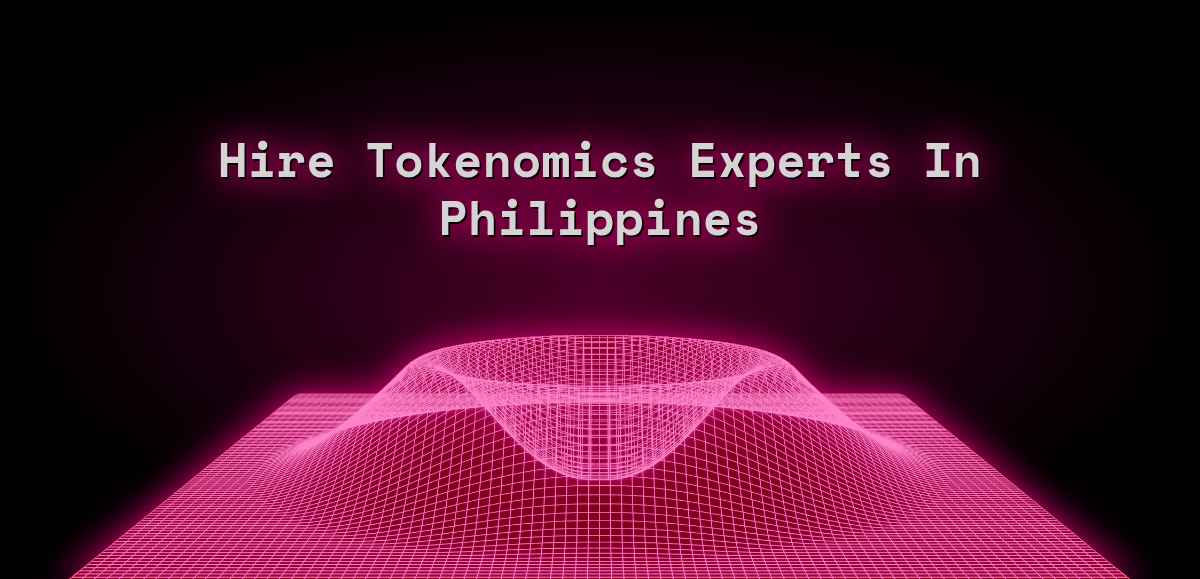Hire Tokenomics Experts in Philippines 🇵🇭 - August 2025