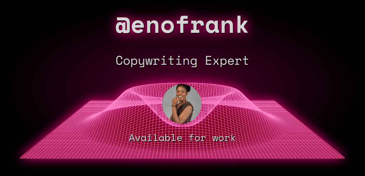 Web3 Copywriting Expert in Nigeria: @EnoFrank | Web3 Jobs
