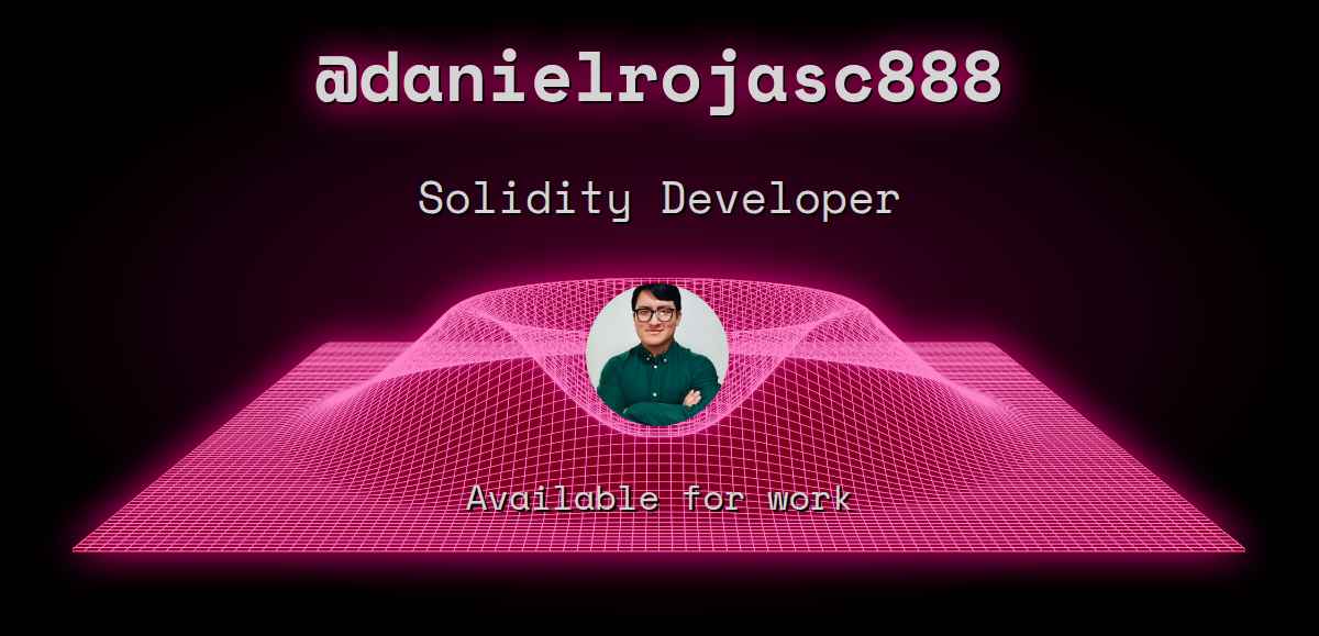 Solidity Developer in Peru: @danielrojasc888 | Web3 Jobs