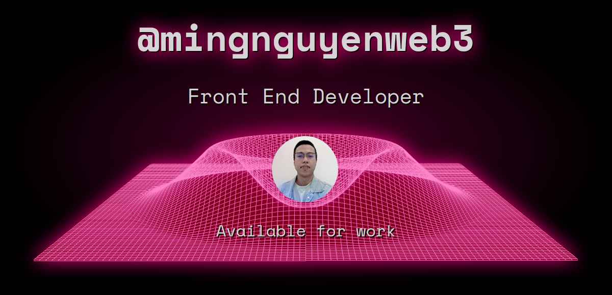 Web3 Front End Developer in Vietnam: @mingnguyenweb3 | Web3 Jobs