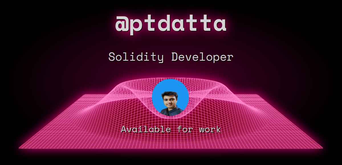 Solidity Developer in India: @ptdatta | Web3 Jobs