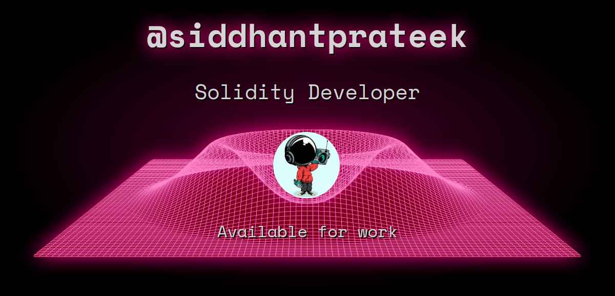 Solidity Developer in India: @siddhantprateek | Web3 Jobs