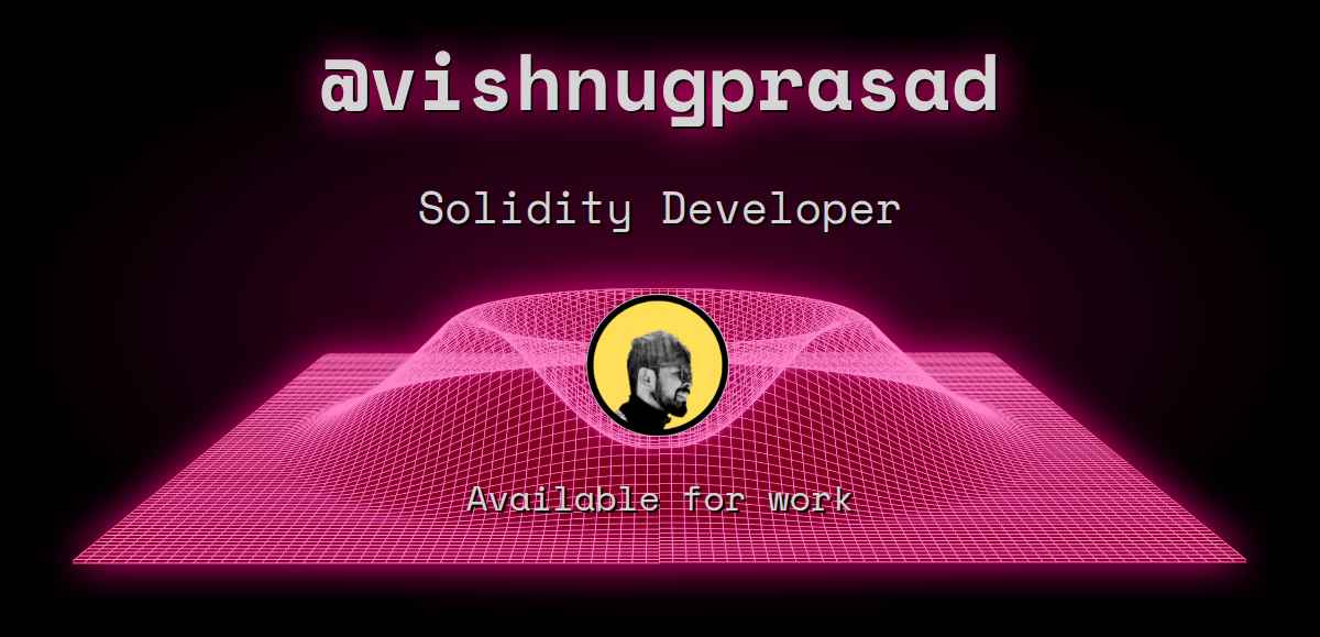 Solidity Developer in India: @vishnugprasad | Web3 Jobs